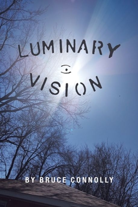 Luminary Vision | Connolly, Bruce - 교보문고