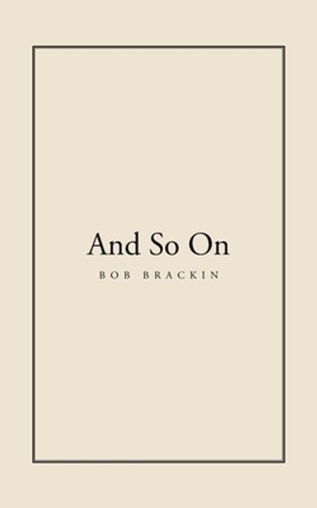 And So On | Brackin, Bob - 교보문고