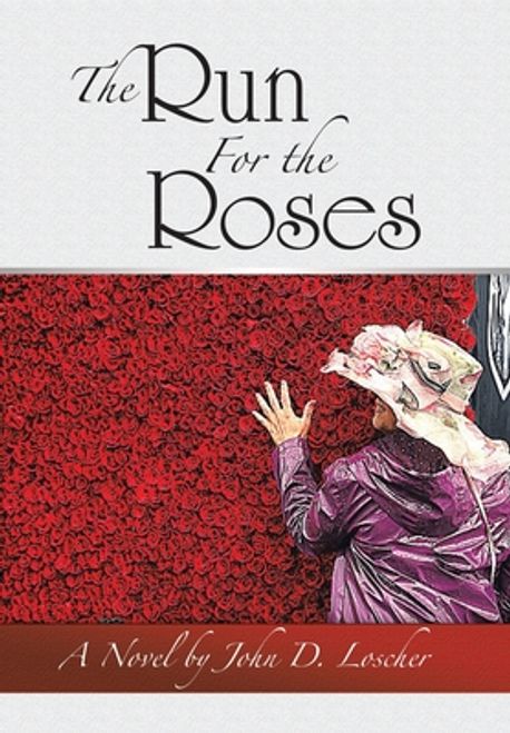 The Run For the Roses | Loscher, John D. - 교보문고