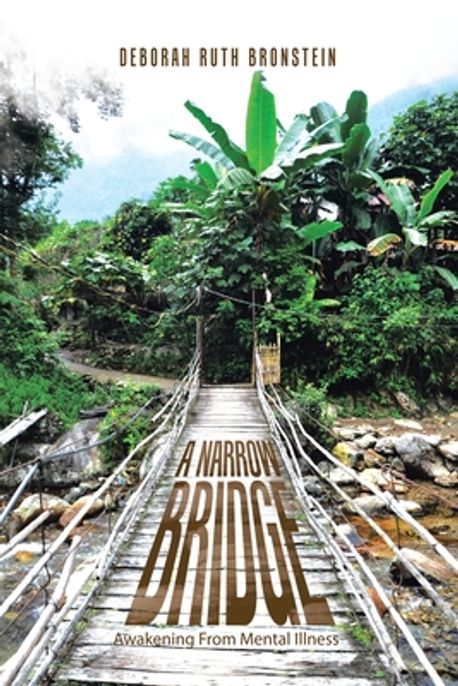 A Narrow Bridge | Bronstein, Deborah Ruth - 교보문고
