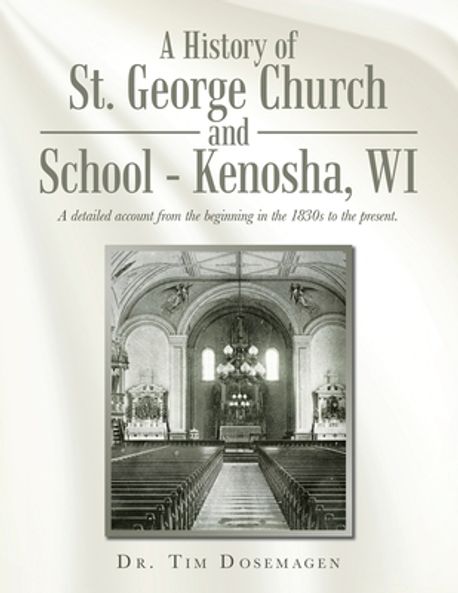 A History of St. George Church and School - Kenosha, WI | Dosemagen ...