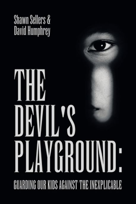 The Devil's Playground | Sellers, Shawn - 교보문고