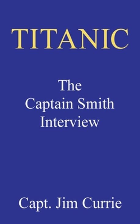Titanic | Currie, Capt Jim - 교보문고