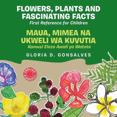 Flowers, Plants and Fascinating Facts Maua, Mimea Na Ukweli Wa Kuvutia ...
