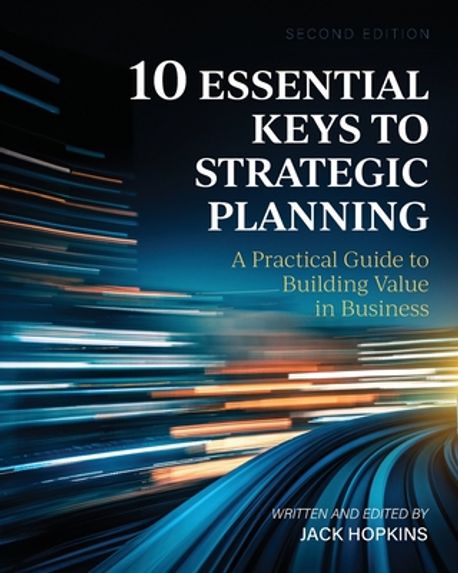 10 Essential Keys to Strategic Planning | Hopkins, Jack - 교보문고