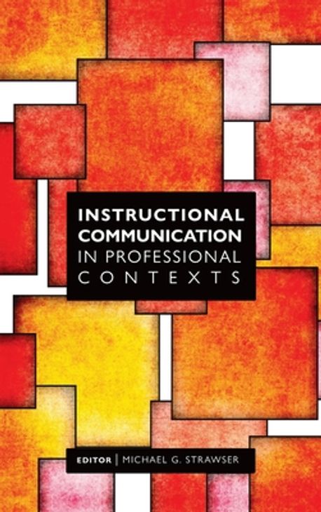 Instructional Communication in Professional Contexts | Strawser ...