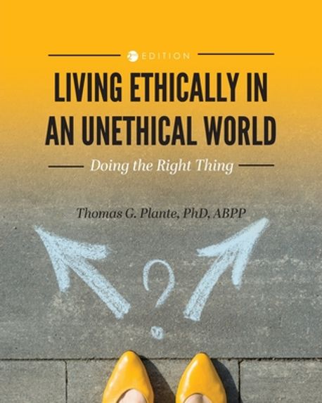 Living Ethically in an Unethical World | Plante, Thomas G. - 교보문고