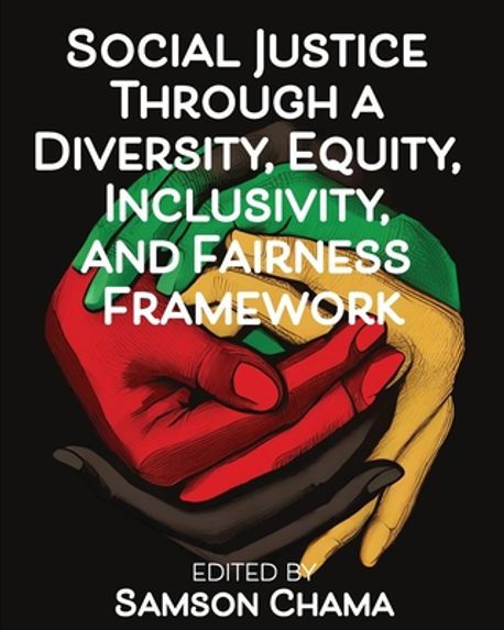 Social Justice Through a Diversity, Equity, Inclusivity, and Fairness ...