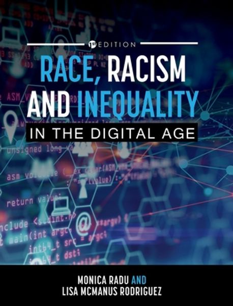 Race, Racism, and Inequality in the Digital Age | Radu, Monica - 교보문고