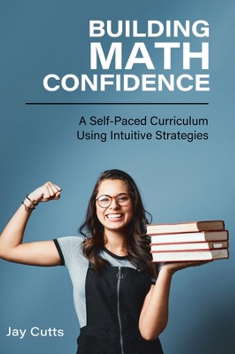 Building Math Confidence | Cutts, Jay B. - 교보문고