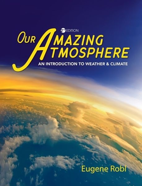 Our Amazing Atmosphere | Robl, Eugene - 교보문고