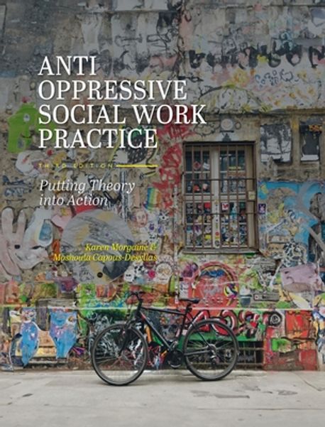 Anti-Oppressive Social Work Practice | Morgaine, Karen - 교보문고