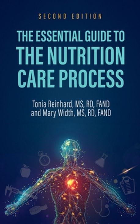 The Essential Guide to the Nutrition Care Process | Reinhard, Tonia - 교보문고