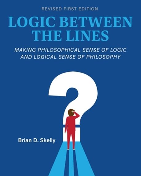 Logic Between the Lines | Skelly, Brian D. - 교보문고