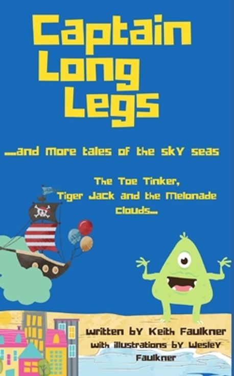 Captain Long Legs and more Tales from the Sky Seas | Faulkner, Keith - 교보문고