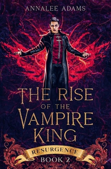 The Rise of the Vampire King | Adams, Annalee - 교보문고
