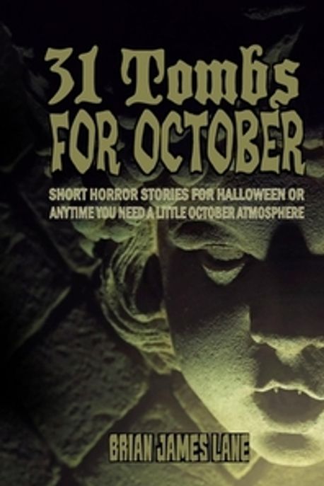 31 Tombs for October | Lane, Brian James - 교보문고