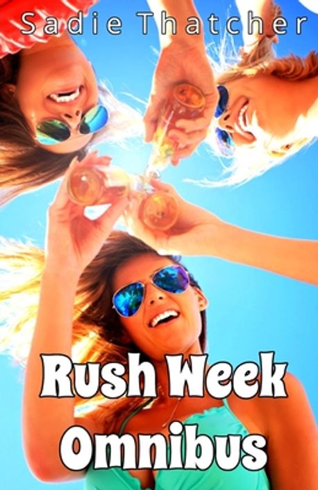 Rush Week Omnibus | Thatcher, Sadie - 교보문고