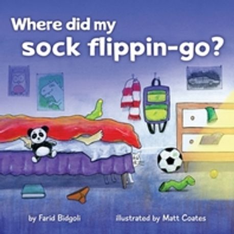 Where did my sock flippin-go? | Coates, Matt - 교보문고