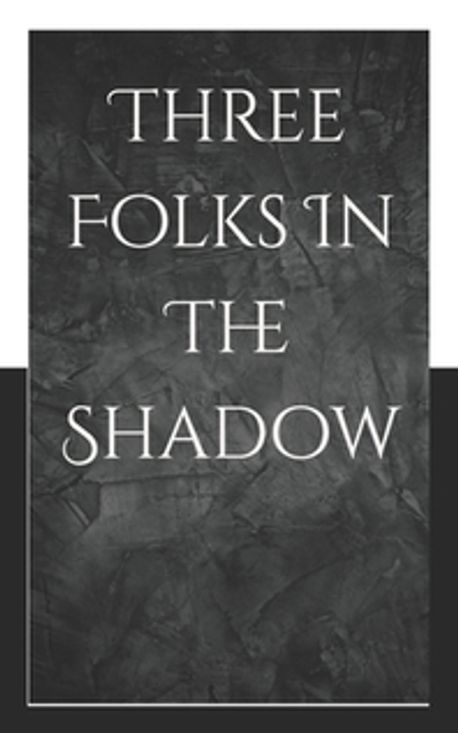 Three Folks In The Shadow | Sarganachari, Neha Shivakumar - 교보문고