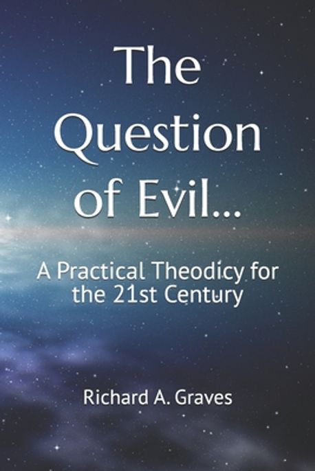 The Question of Evil... | Graves, Richard a. - 교보문고