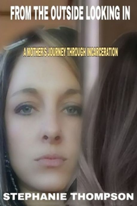 From the Outside Looking in | Thompson, Stephanie - 교보문고