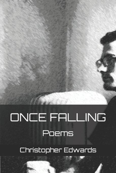 Once Falling | Edwards, Christopher - 교보문고