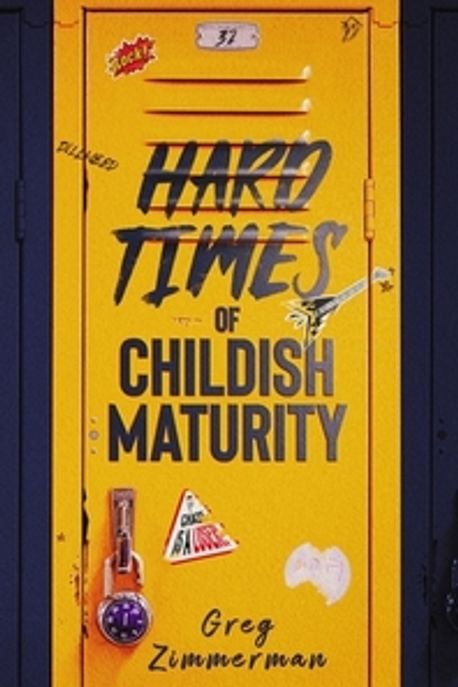 Hard Times of Childish Maturity | Zimmerman, Greg - 교보문고