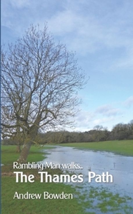 Rambling Man Walks the Thames Path | Bowden, Andrew - 교보문고