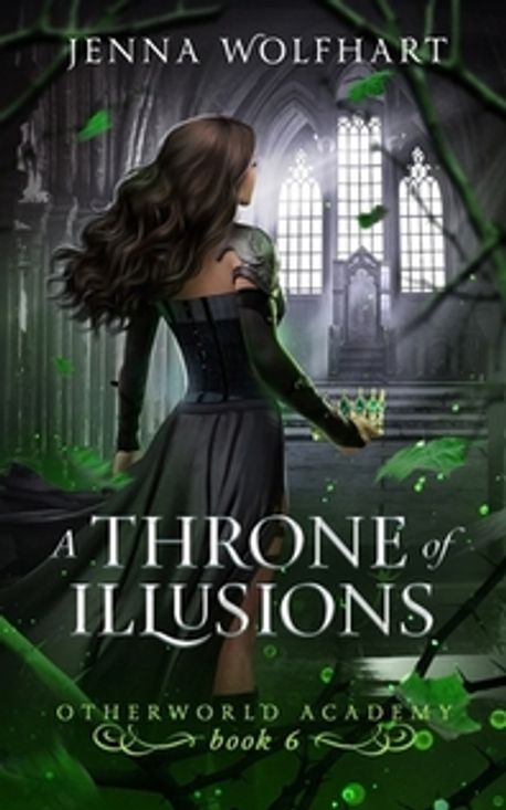 A Throne of Illusions | Wolfhart, Jenna - 교보문고