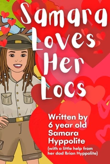 Samara Loves Her Locs | Hyppolite, Brian - 교보문고