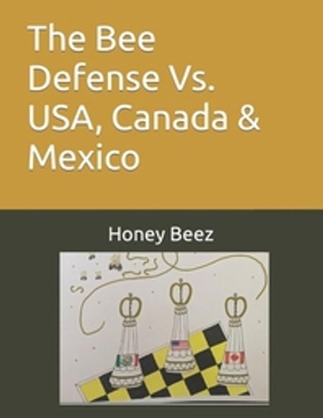 The Bee Defense Vs. USA, Canada & Mexico | Beez, Honey - 교보문고