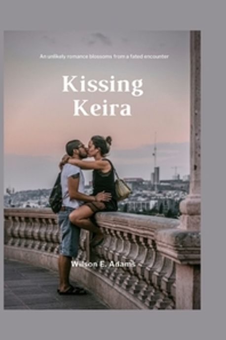 Kissing Keira | E. Adams, Wilson - 교보문고