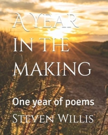 A Year in the making | Willis, Steven - 교보문고