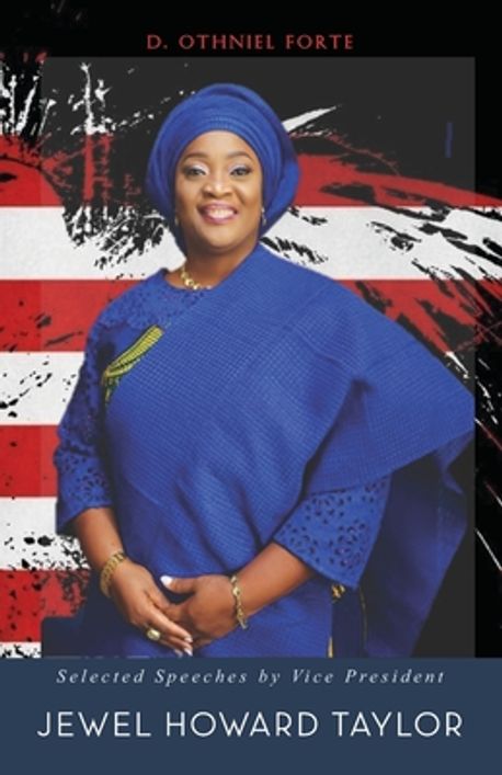 Selected Speeches of the Vice President Jewel Howard Taylor | Forte, D ...