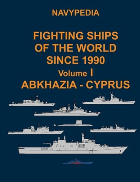 Navypedia. Fighting ships of the world since 1990. Volume I Abkhazia - Cyprus | Pavlov ...