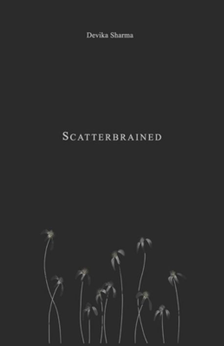 Scatterbrained | Sharma, Devika - 교보문고