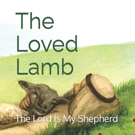 The Loved Lamb | Giles, Rebecca - 교보문고