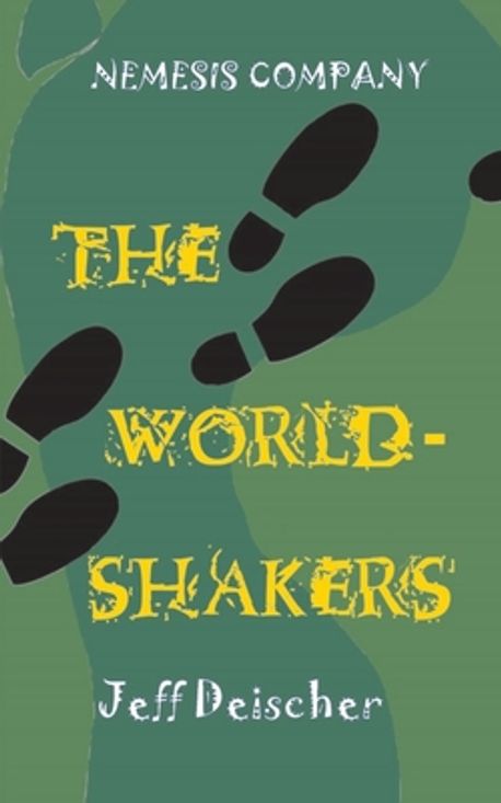 The World-Shakers | Deischer, Jeff - 교보문고