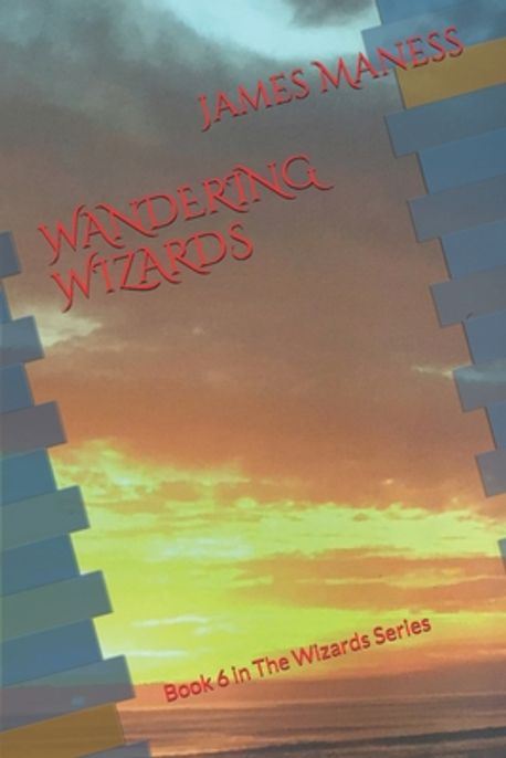 Wandering Wizards | Maness, James - 교보문고