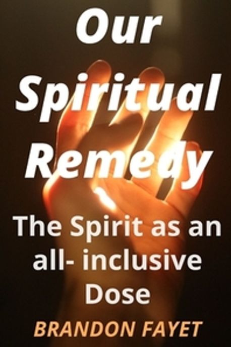 Our Spiritual Remedy | Fayet, Brandon - 교보문고