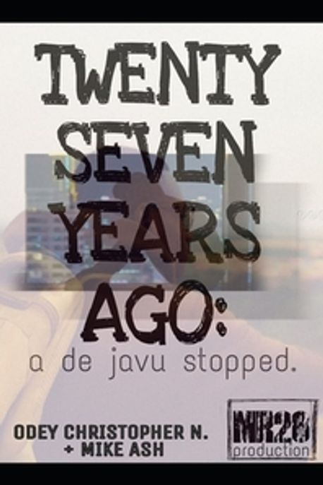 Twenty Seven Years Ago | Christopher N., Odey - 교보문고