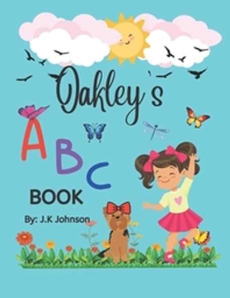 Oakley's ABC Book | Johnson, J. K. - 교보문고