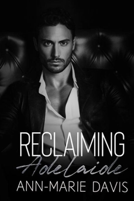 Reclaiming Adelaide | Davis, Ann-Marie - 교보문고