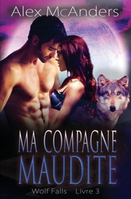 Ma Compagne Maudite | McAnders, Alex (Shifter) - 교보문고