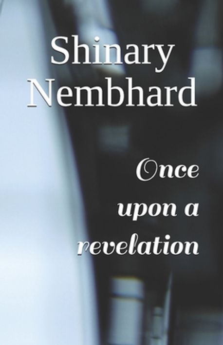 Once upon a revelation | Nembhard, Shinary - 교보문고