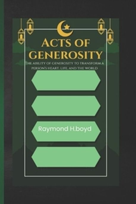 Acts of generosity | Boyd, Raymond H. - 교보문고