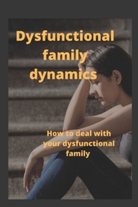 Dysfunctional Family Dynamics | Sawyer, Mark - 교보문고