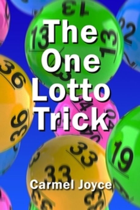 The One Lotto Trick | Joyce, Carmel - 교보문고