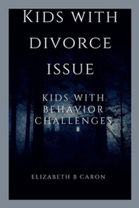 Kids with divorce issue | Caron, Elizabeth B. - 교보문고